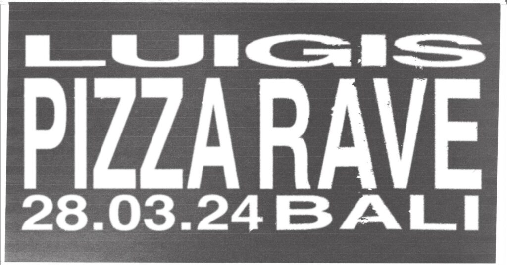 Calling all Pizza Lovers for The Rave Of The Year! - Bali travel guide ...